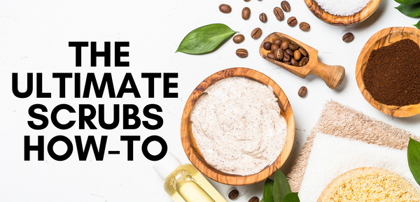 The Ultimate Scrubs How-To | Scrubba Body